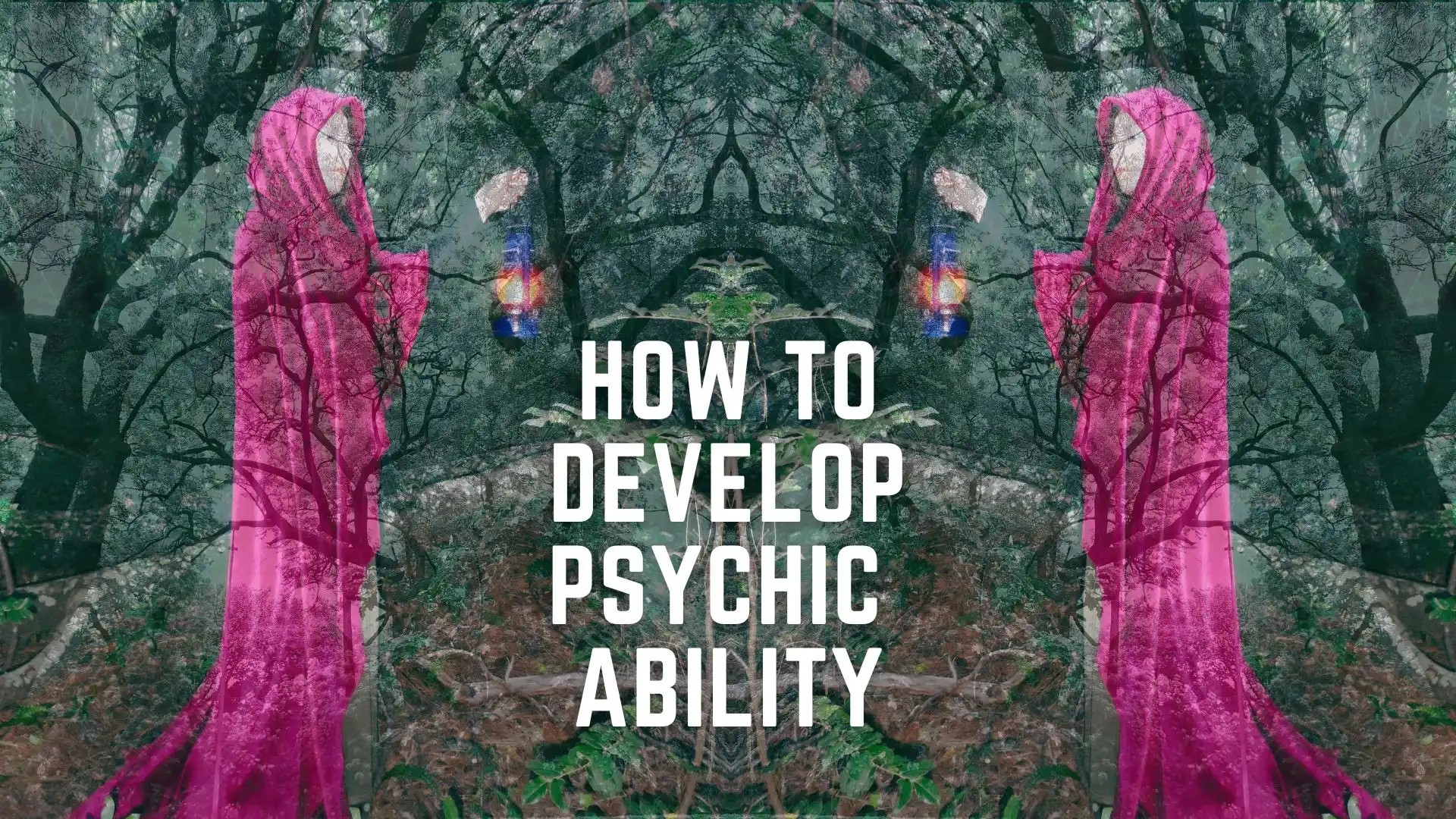 How to Become Psychic: A Complete Guide to Unlocking Your Intuitive Gifts